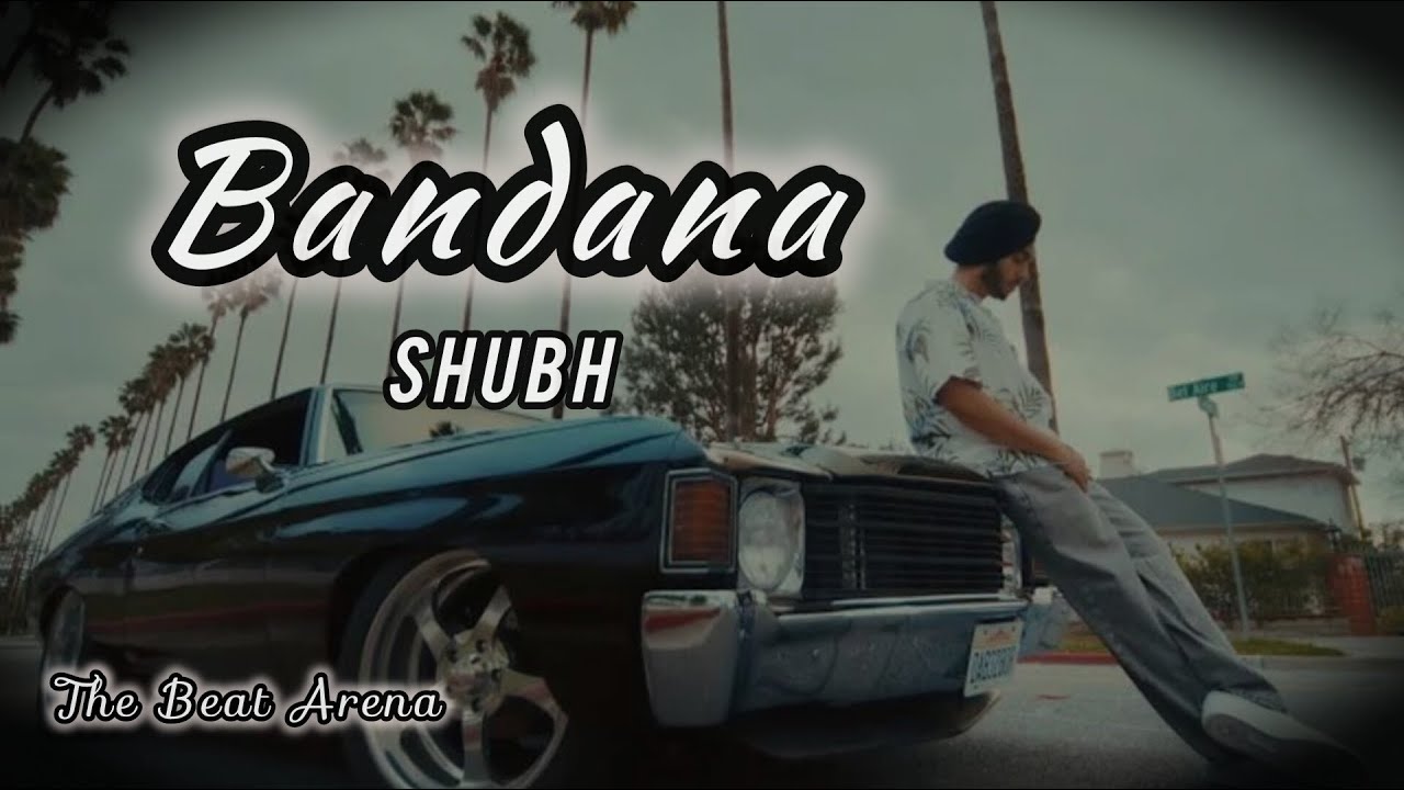 Shubh - Bandana (Lyrics) | Latest Punjabi Songs | The Beat Arena - YouTube