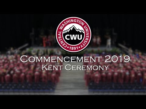 2019 CWU Commencement Kent Ceremony - YouTube