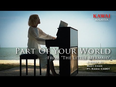 Part of Your World cover by Maxy Chan | Kawai CA901