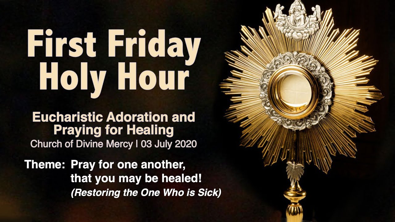 First Friday Holy Hour - July 2020 - YouTube