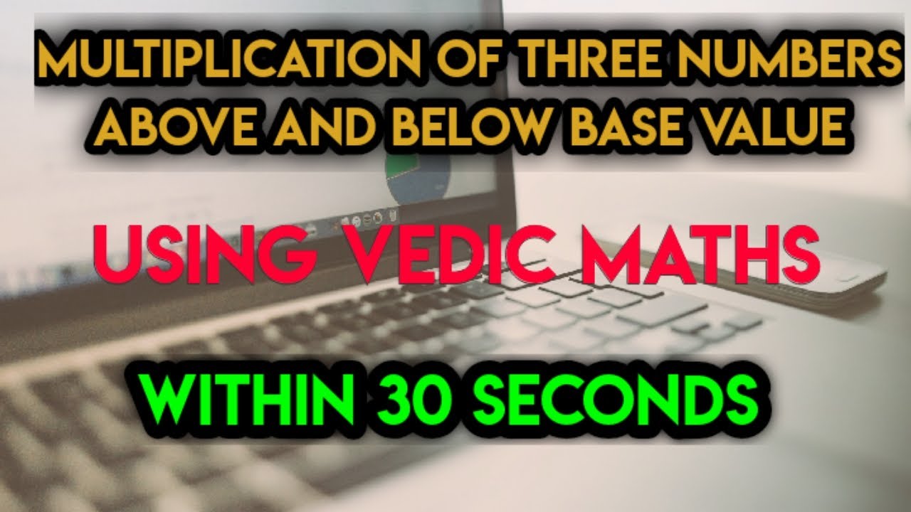 Multiplication Of Three Nos. Above and below Base value. - YouTube
