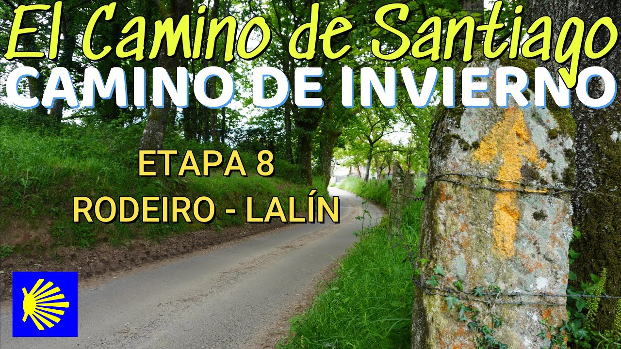 CAMINO DE INVIERNO (CAMINO DE SANTIAGO) ETAPA 8 - RODEIRO - LALÍN - YouTube
