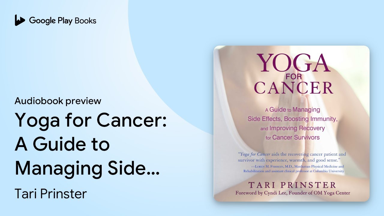Yoga for Cancer: A Guide to Managing Side… by Tari Prinster · Audiobook ...