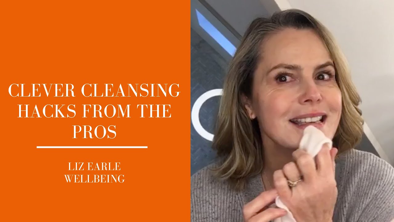 Must-try cleansing hacks from the pros | Liz Earle Wellbeing - YouTube