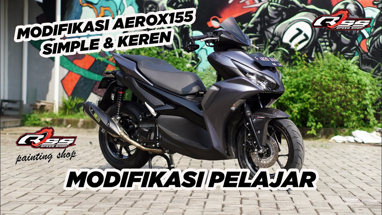 WOW... INI RINCIAN LENGKAP MODIFIKASI AEROX PELAJAR VERSI RSS - YouTube