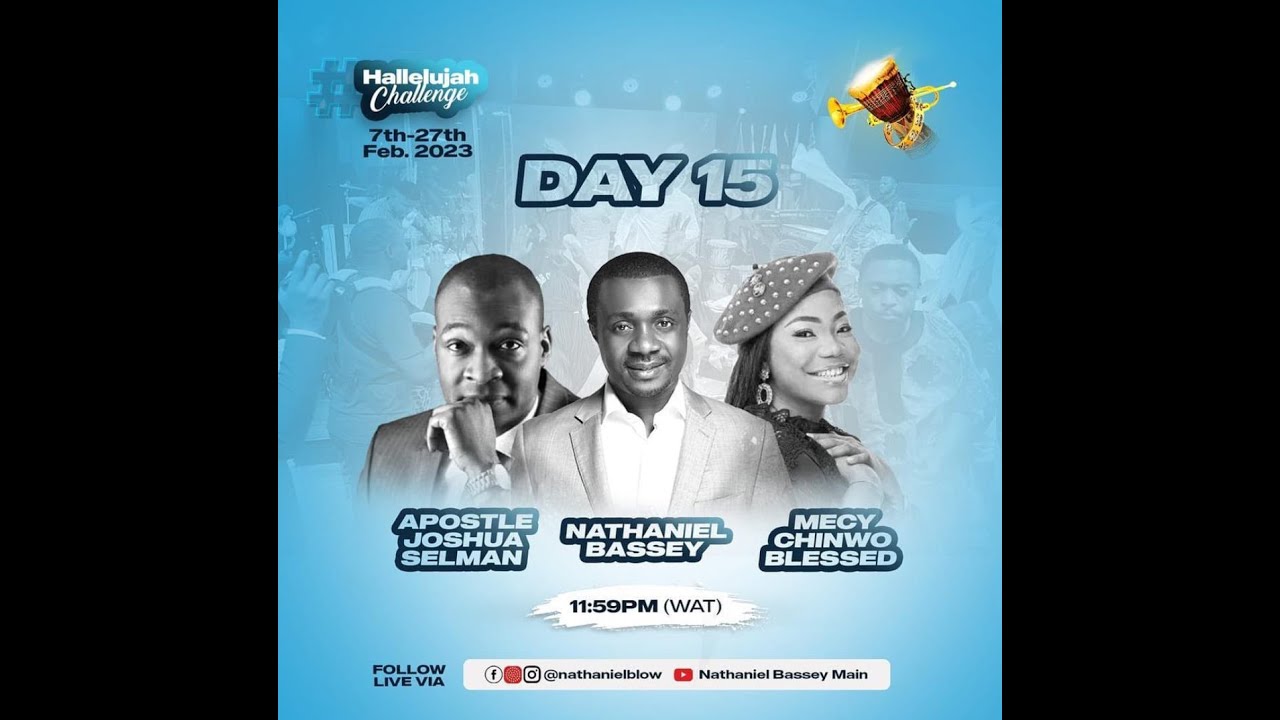 HALLELUYAH CHALLENGE WITH APOSTLE JOSHUA SELMAN, PASTOR NATHANIEL ...