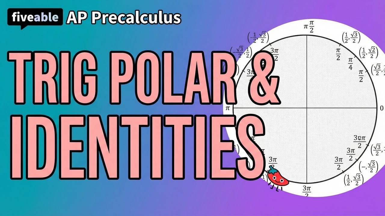 AP Precalculus - Trig, Polar Coordinates & Identities | Fiveable Cram ...