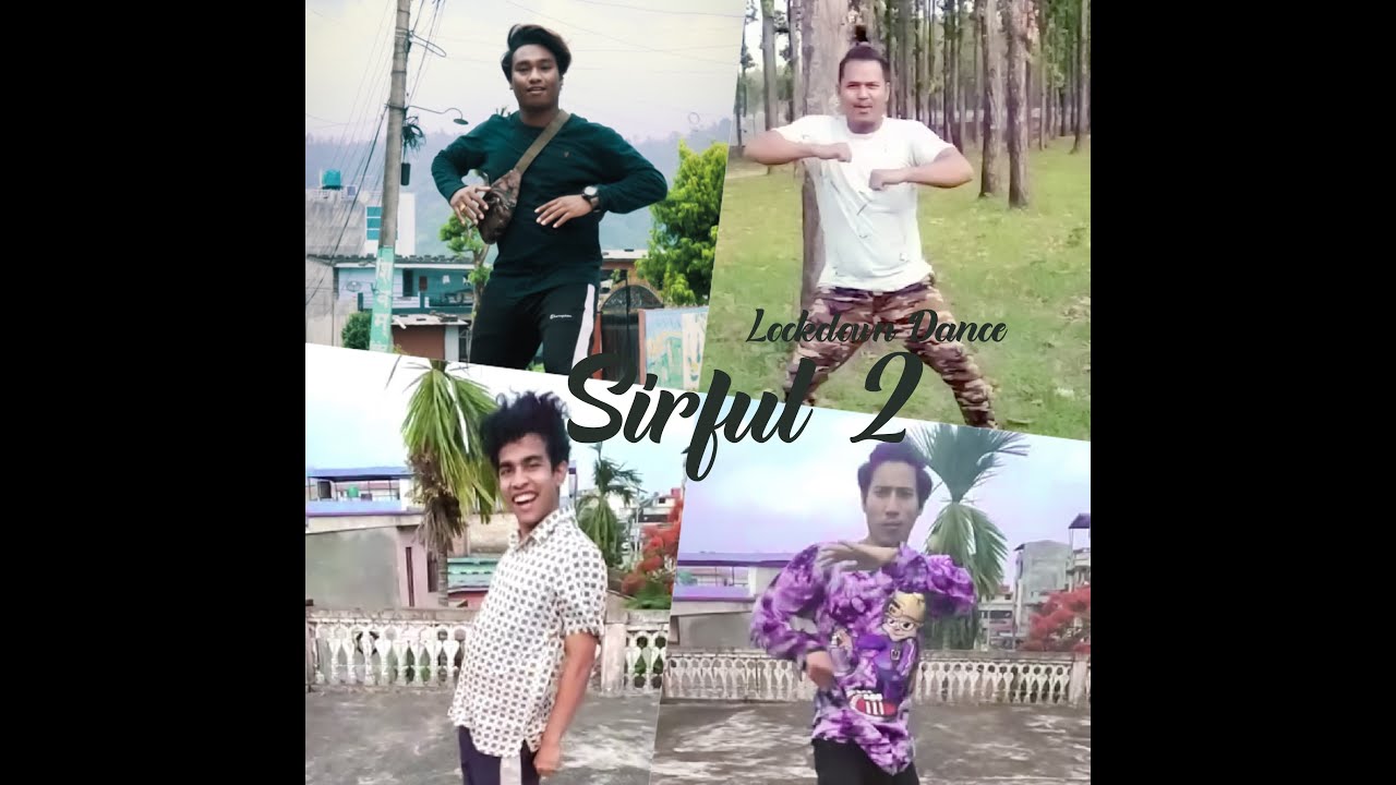 "SIRFUL - 2" Ekdev limbu & Beyond Dance video in lockdown - YouTube