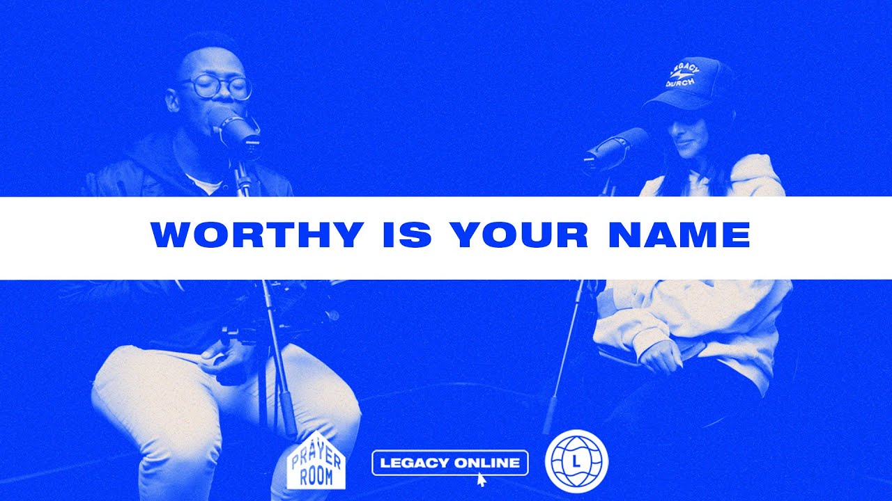 Worthy Is Your Name | Prayer Room Legacy Nashville - YouTube