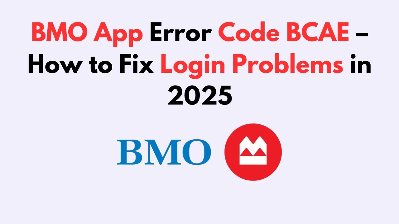 BMO App Error Code BCAE – How to Fix Login Problems in 2025 - YouTube