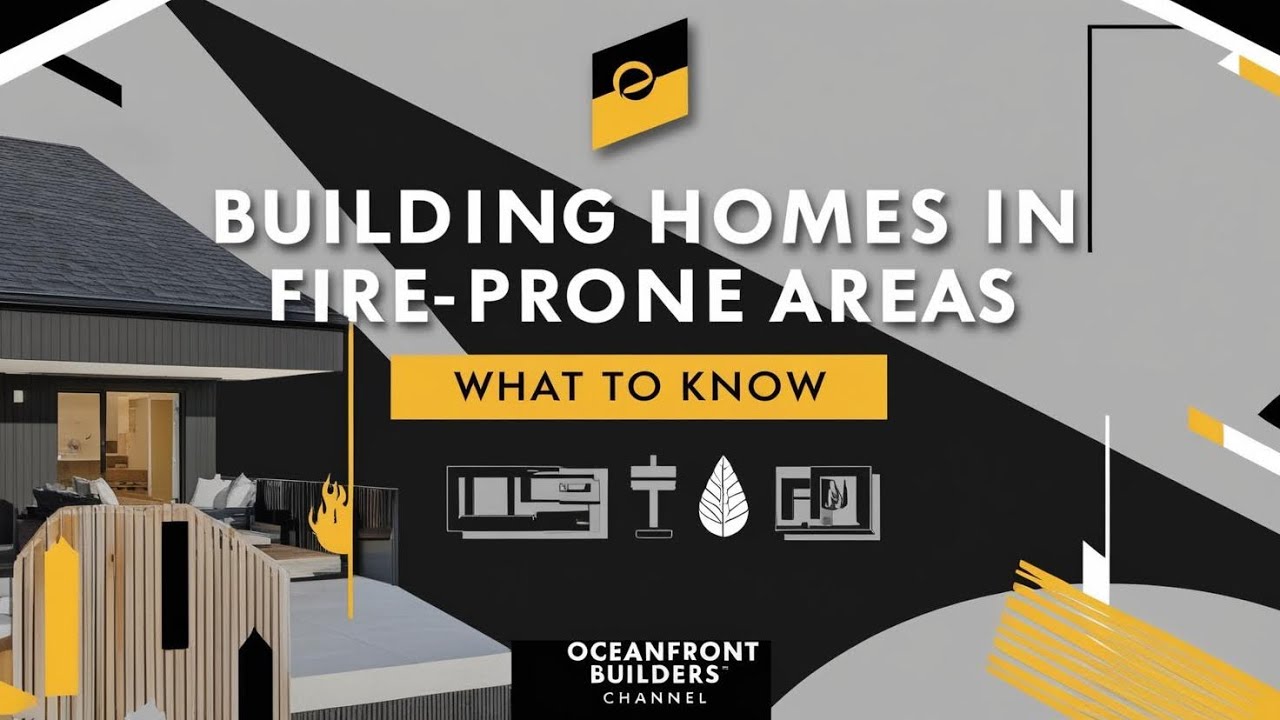 Building Homes in Fire-Prone Areas: What to Know, Building Fire ...