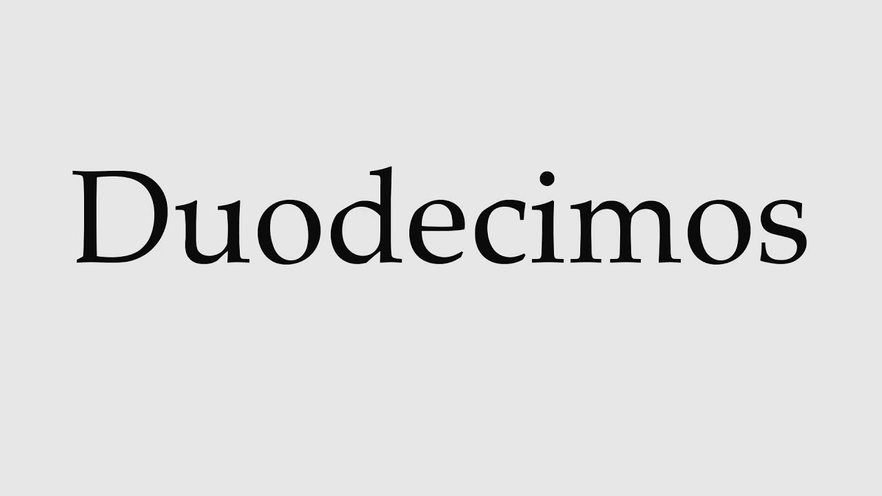How to Pronounce Duodecimos - YouTube