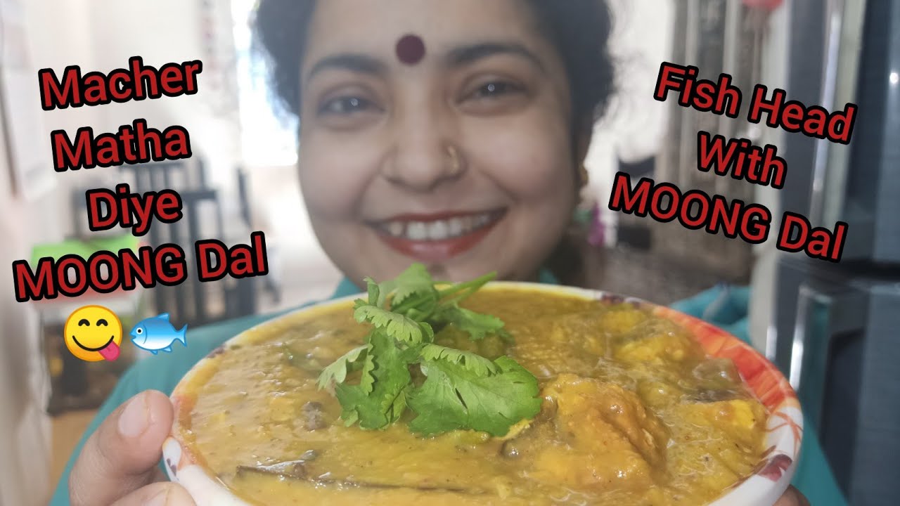MACHER MATHA DIYE MOONG DAL, RUHU FISH HEAD WITH MOONG DAL, Simple ...