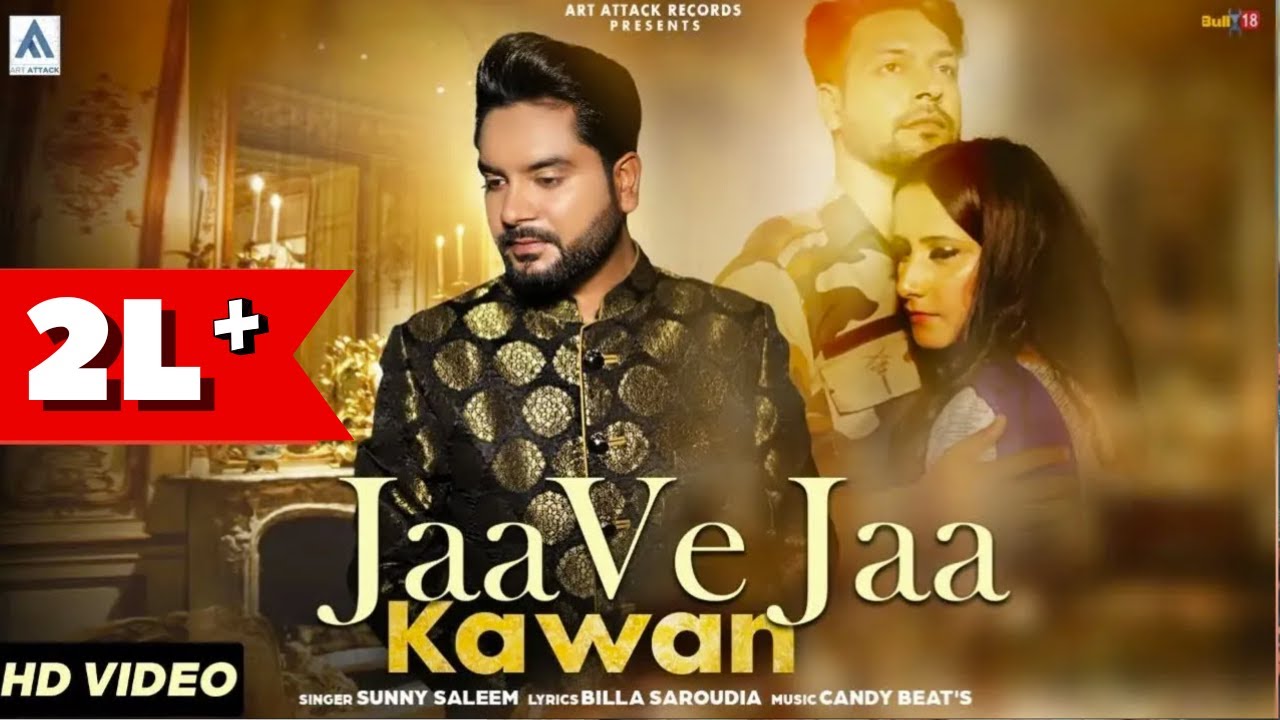 New Punjabi Song 2021 - Jaa Ve Jaa Kawan - Sunny Saleem | Full Song ...