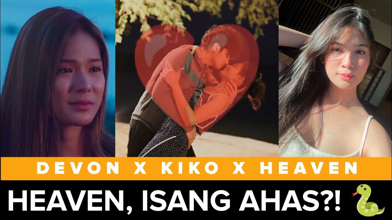 🐍AHASAN SA RELASYON NINA DEVON SERON AT KIKO ESTRADA, SI HEAVEN ...