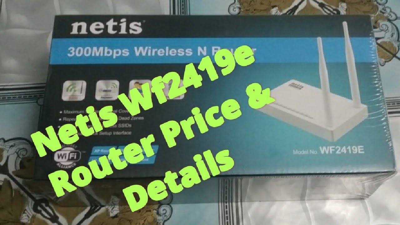 Netis Wf2419E router pirce & details (নেটিস রাউটার এর মূল্য ও বিস্তারিত ...