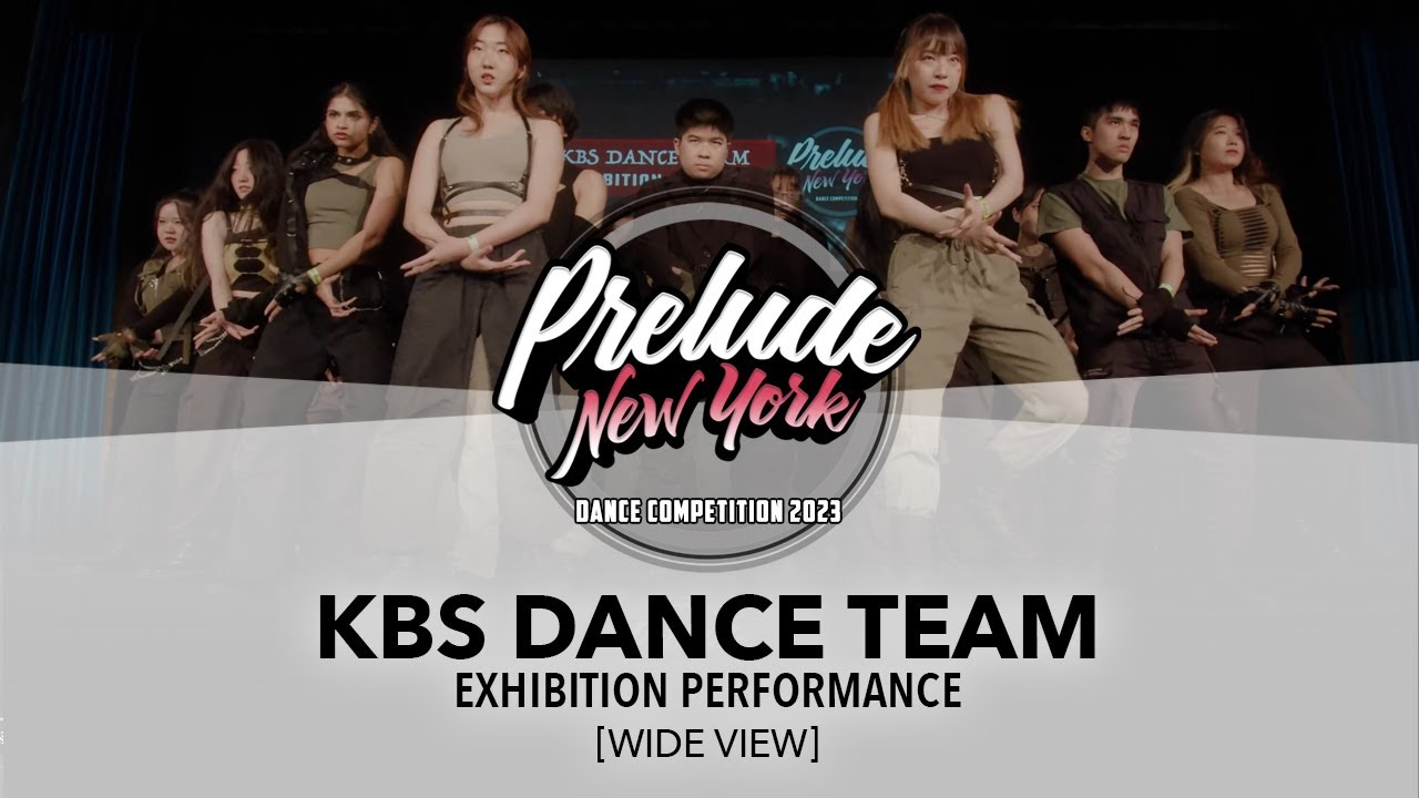 KBS Dance Team [WIDE VIEW] || Prelude NY 2023 || #PreludeNY2023 - YouTube