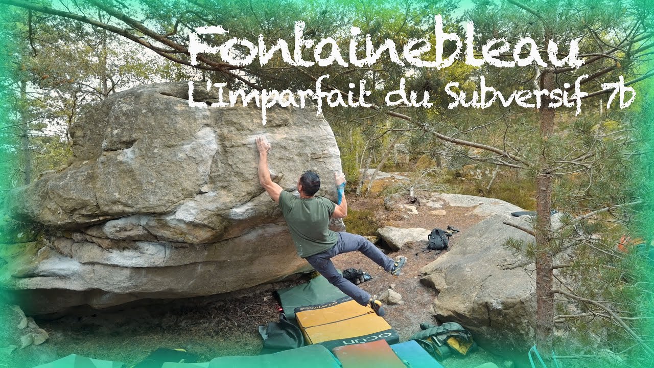 Fontainebleau L'Imparfait du Subversif 7b - YouTube