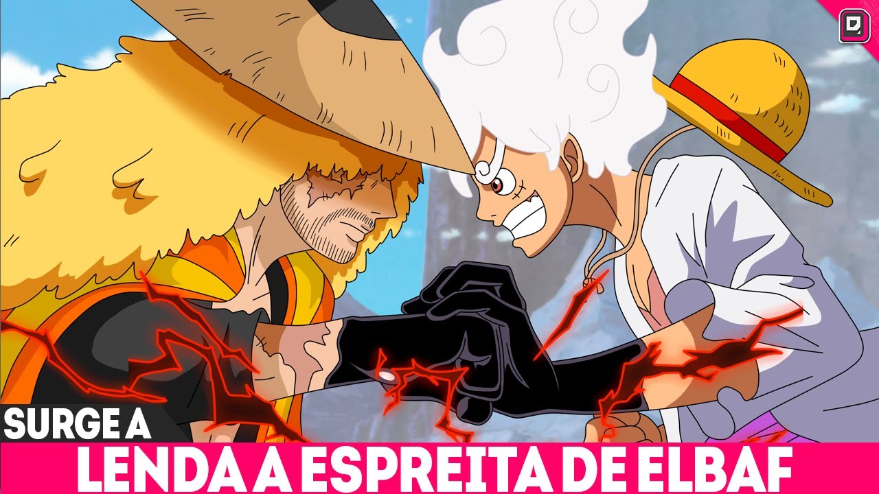 A LENDA A ESPREITA EM ELBAF EXPLICADA - O HOMEM QUE ESPERA LUFFY NA ...