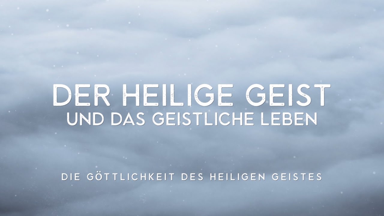 3 - DER HEILIGE GEIST UND DAS GEISTLICHE LEBEN - WOCHE DREI | Die ...