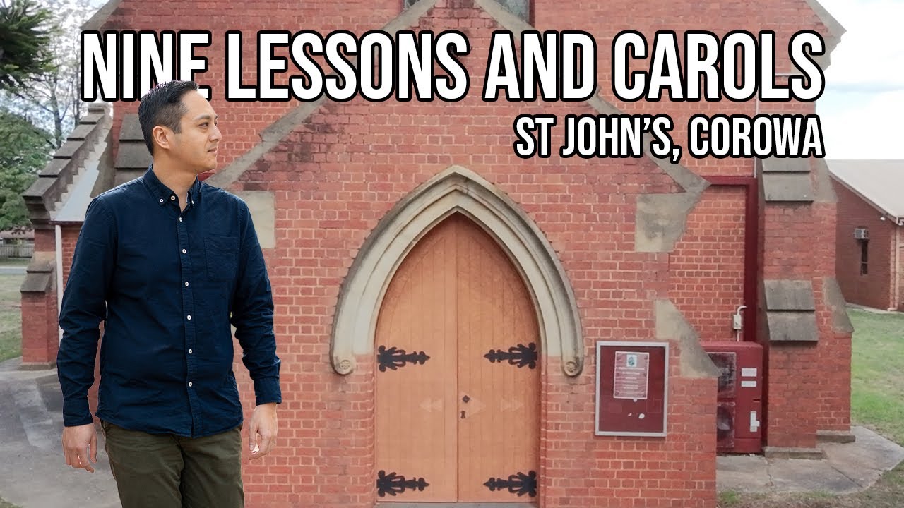 NINE LESSONS and CAROLS (2024) | James Flores | St. John's, Corowa ...