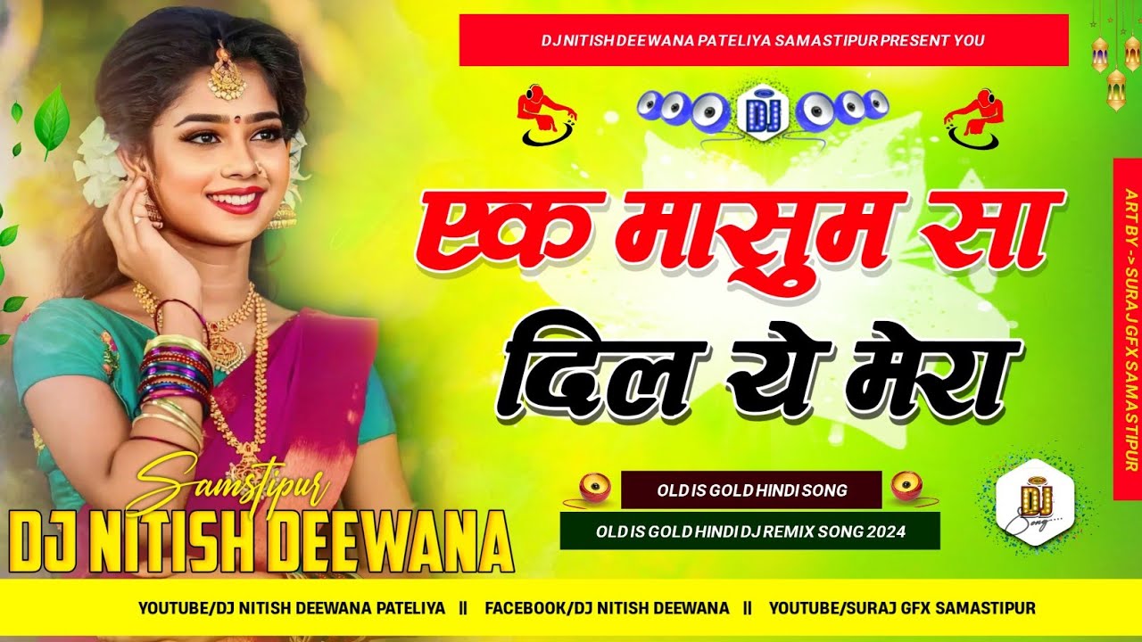 Mere Sajan Ne Chura Liyaa || Dj Song Ek Masoom Sa Dil Ye Mera Old Hindi ...