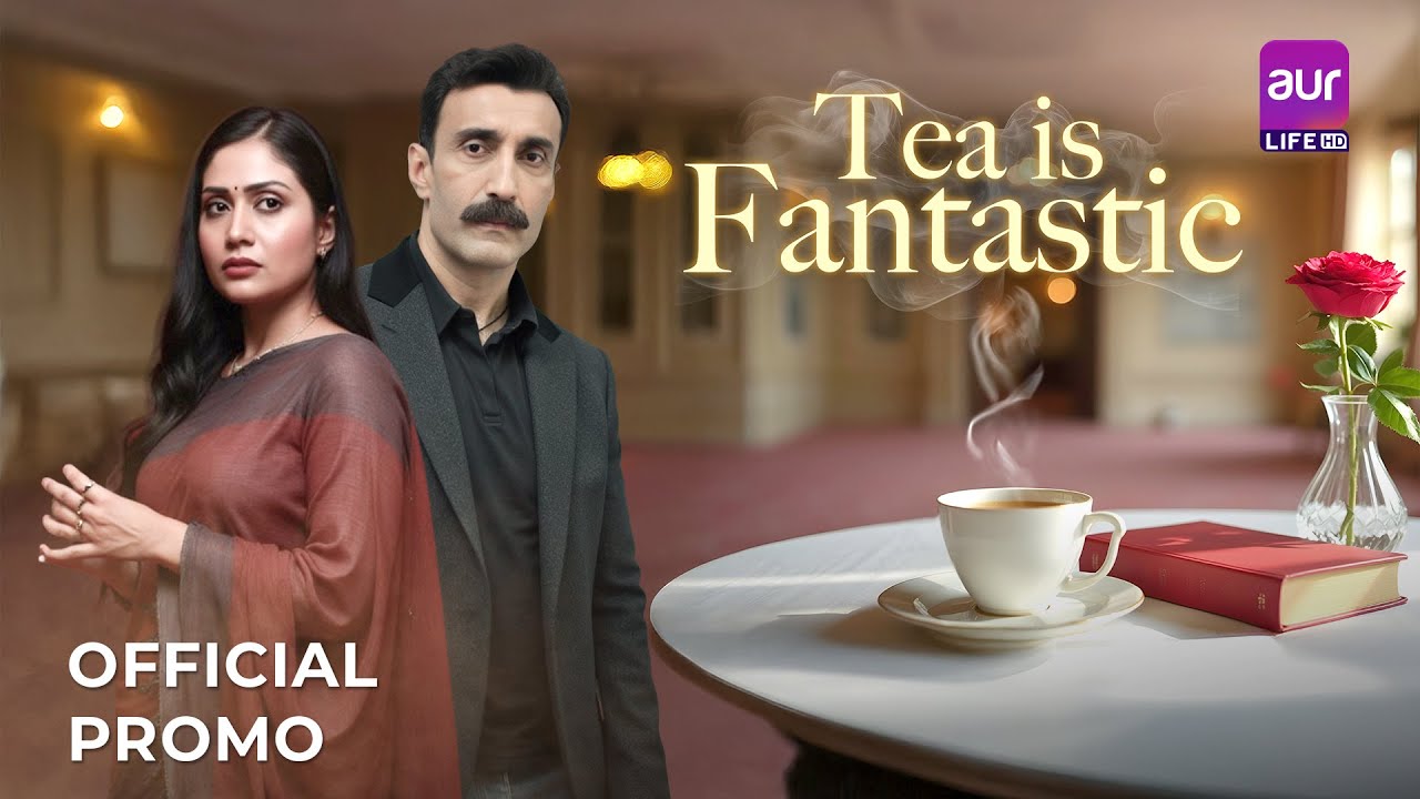 Tea is Fantastic - Official Promo | Telefilm | Anum Tanvir - Aamir ...