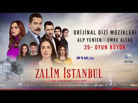 Zalim İstanbul Soundtrack - 25 Oyun Büyük (Alp Yenier, Emre Altaç)