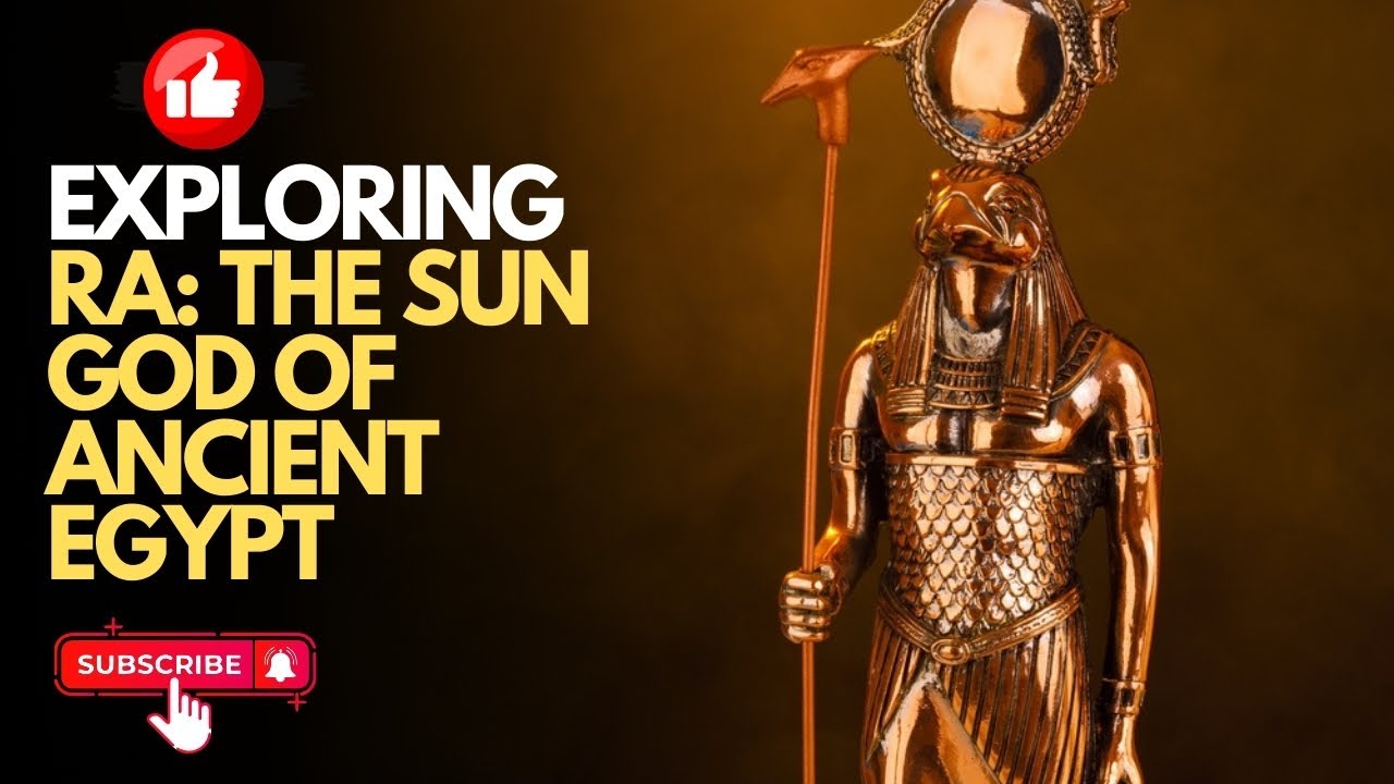 Exploring Ra: The Sun God of Ancient Egypt - YouTube