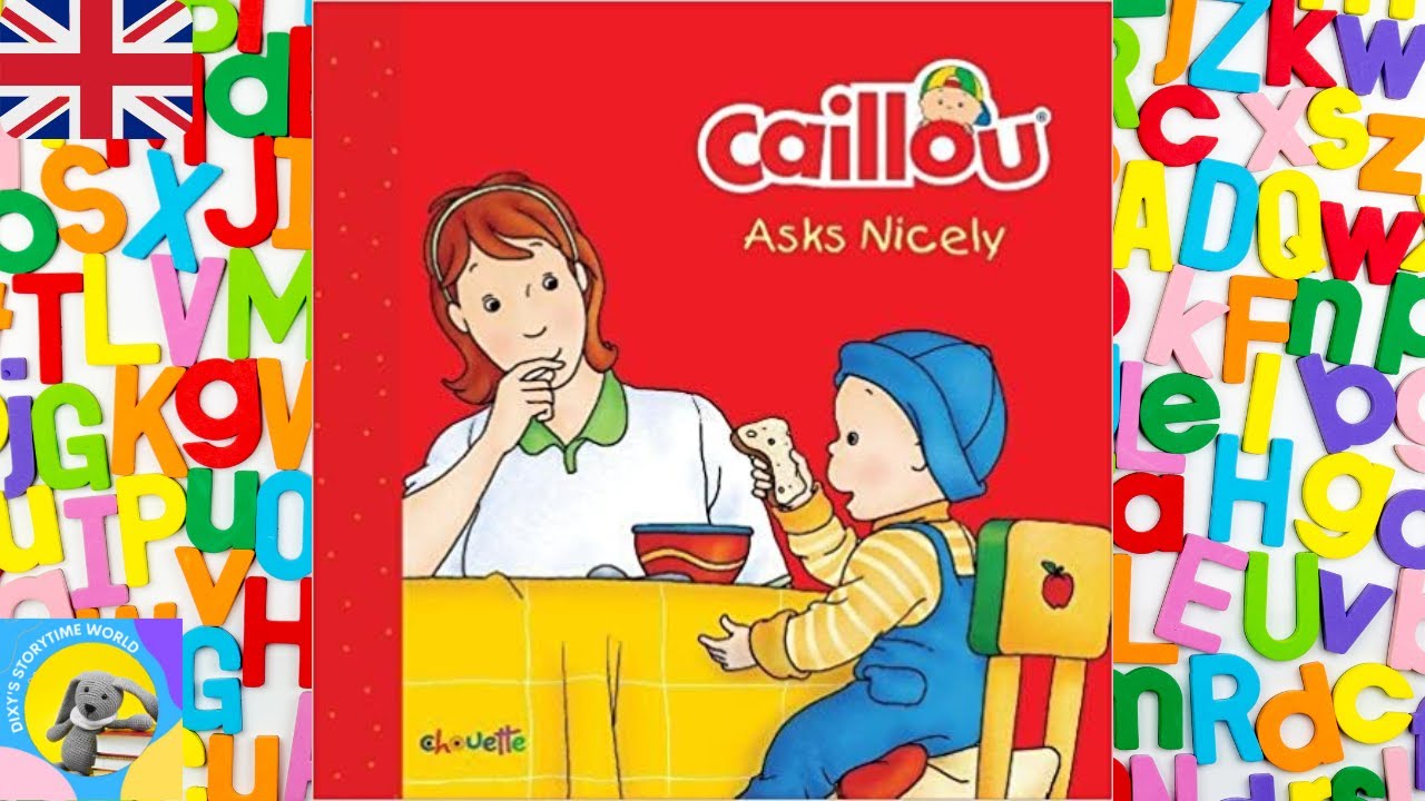 💜Kids Read Aloud Books:CAILLOU ASKS NICELY! - YouTube