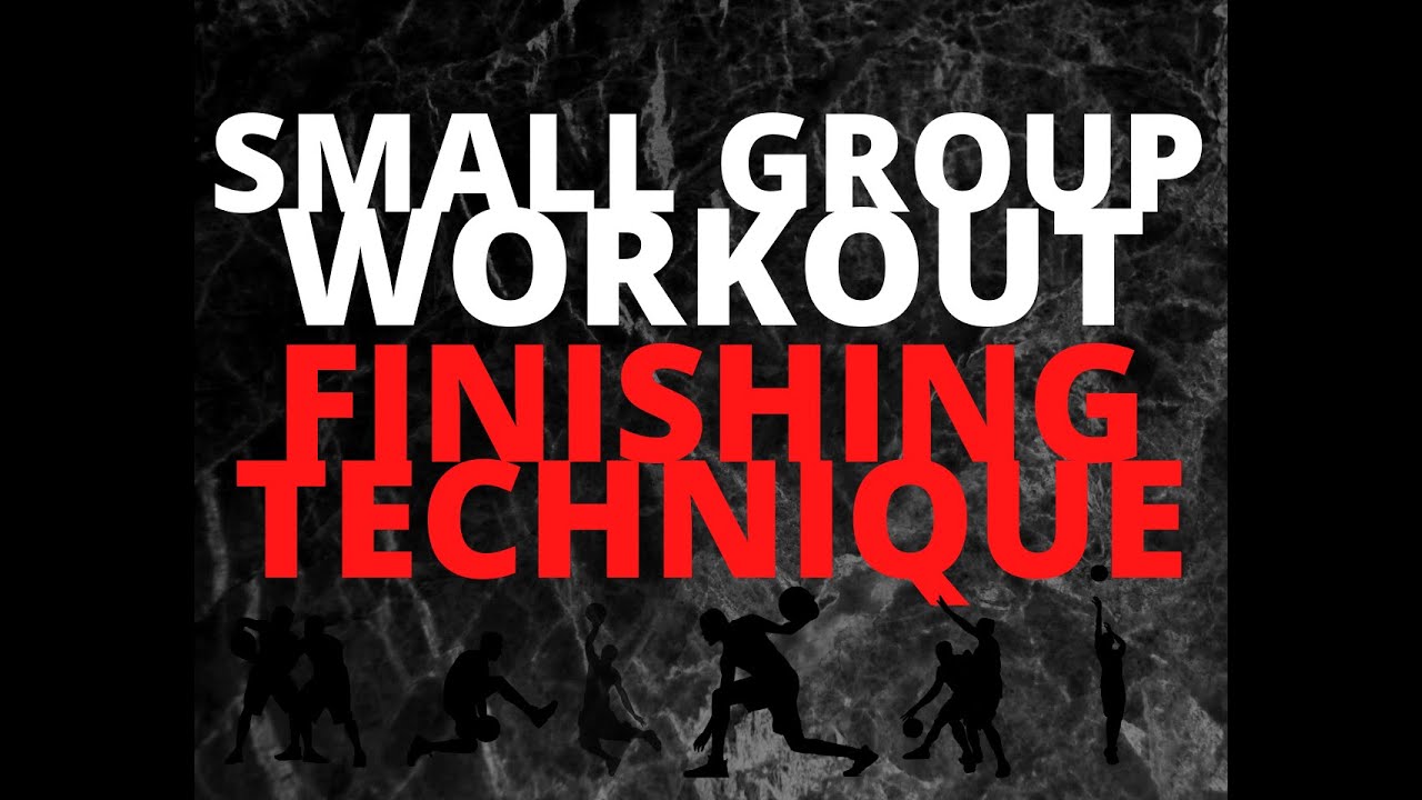 Small Group Workout - Finishing Technique - YouTube
