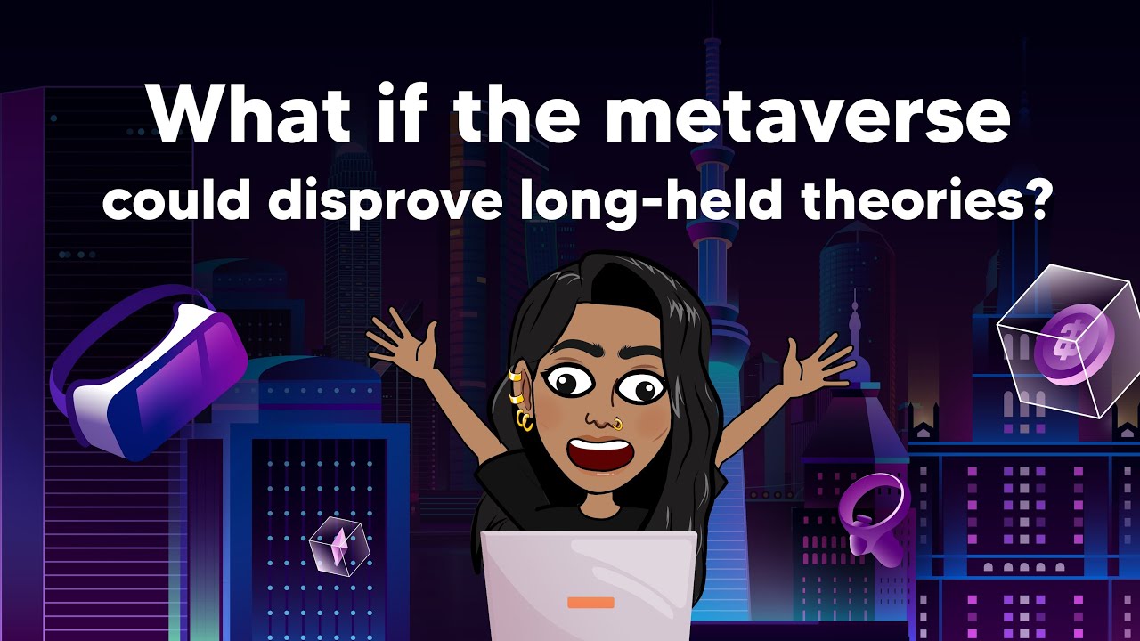 Introduction | What If The Metaverse Could Disprove (Long-Held ...