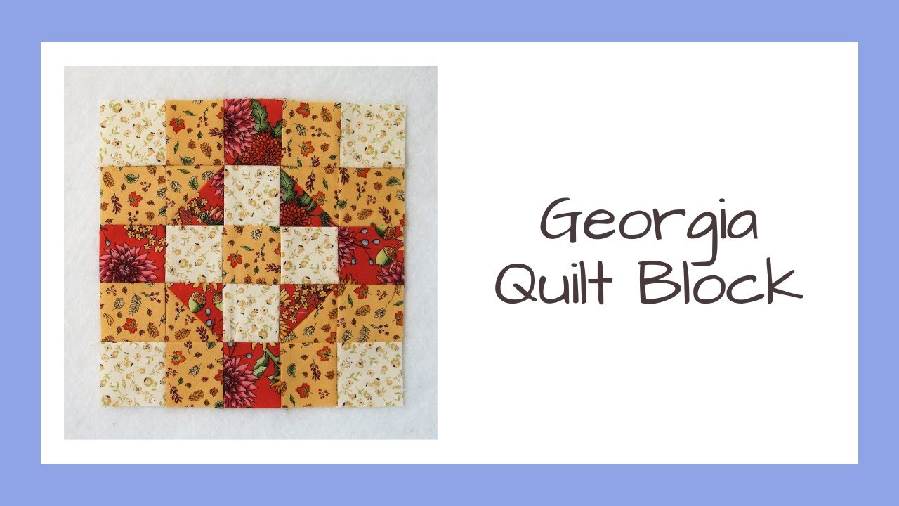 Super Easy Georgia Quilt Block Video Tutorial - YouTube