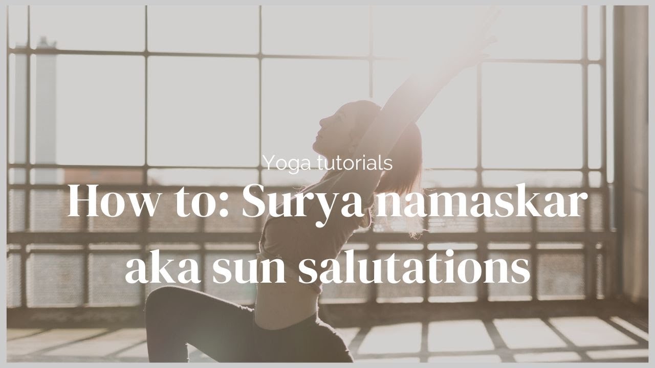 Yoga tutorials: Classical Hatha yoga surya namaskar aka sun salutations - YouTube