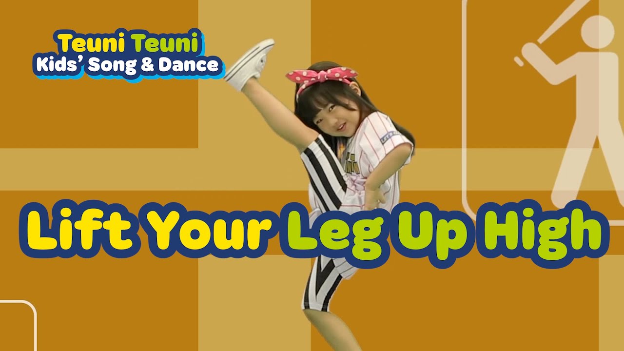[Teuni Kids's Song&Dance] Lift Your Leg Up High I English song l Dance ...