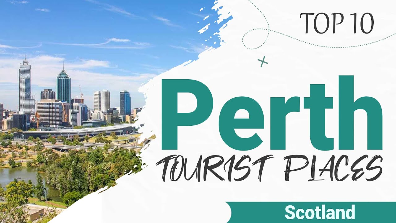 Top 10 Places to Visit in Perth | Scotland - English - YouTube