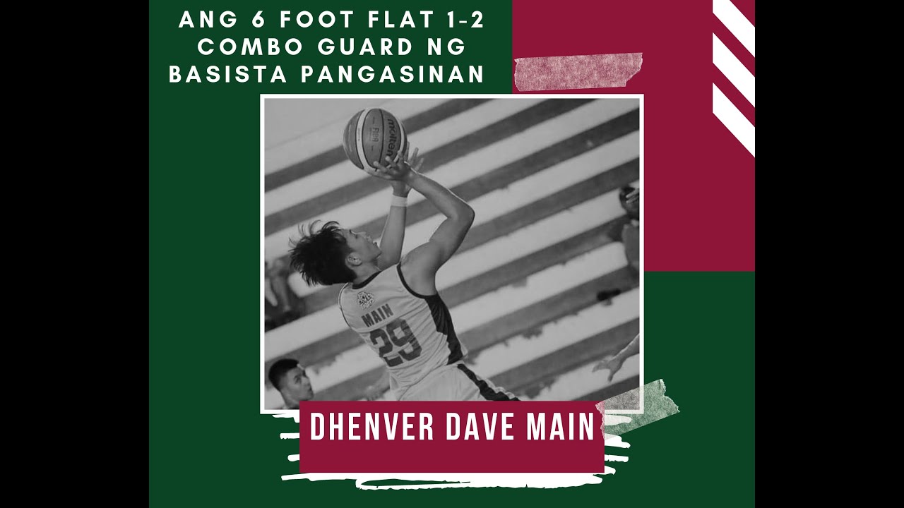 ANG 6 FOOT FLAT 1-2 | COMBO GUARD NG BASISTA PANGASINAN | (DHENVER DAVE ...