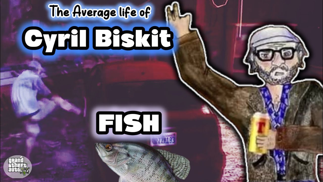 The Average Life of Cyril Biskit - Angry Northerner - 𝗙𝗜𝗦𝗛 🐟 - YouTube