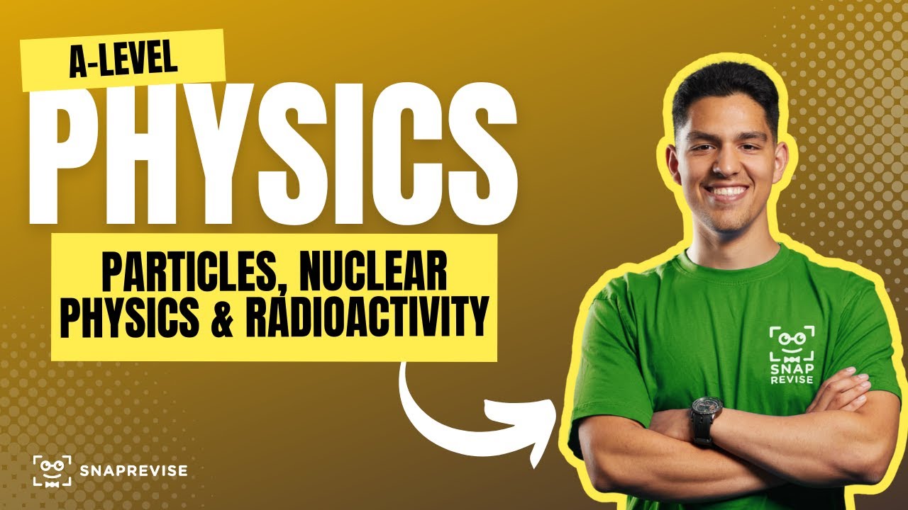 Particles, Nuclear Physics & Radioactivity Seminar | A-Level Physics ...