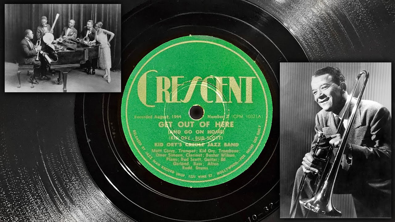 Kid Ory's Creole Jazz Band - Get Out Of Here (And Go On Home) ~1944 ...