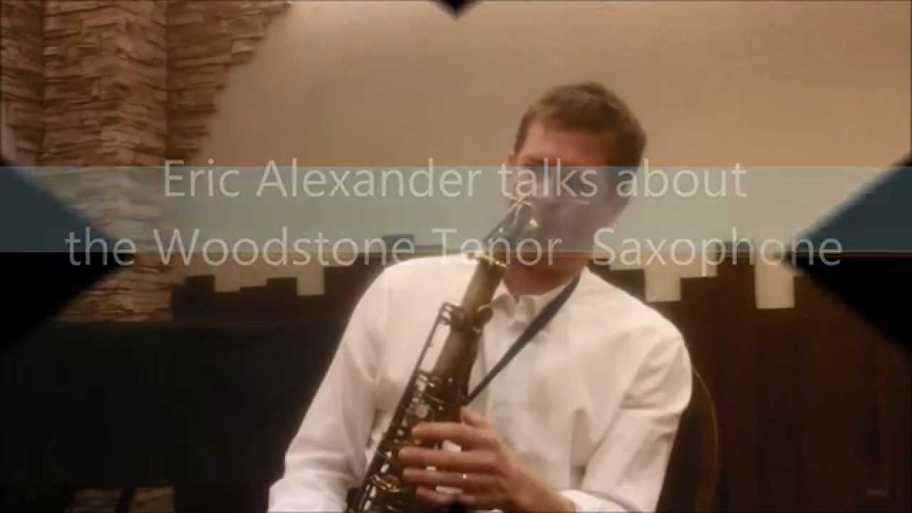 Eric Alexander talks about the Woodstone Tenor Saxophone - YouTube