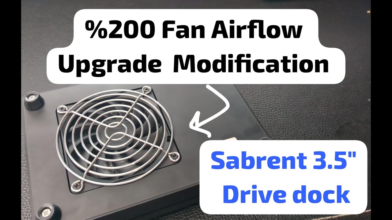 SABRENT Fan dock - Custom upgrade %200 Airflow Mod! - YouTube