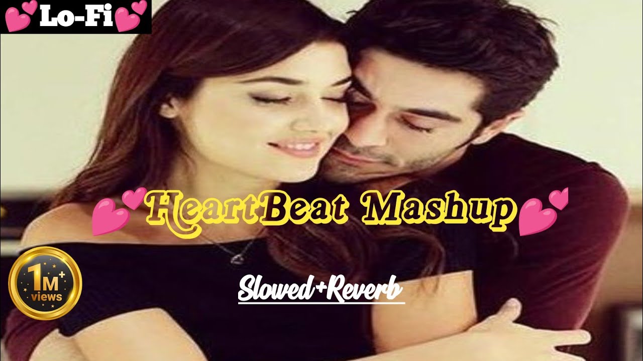 Mind Relax Song | HeartBeat Mashup | Lofi Music - YouTube