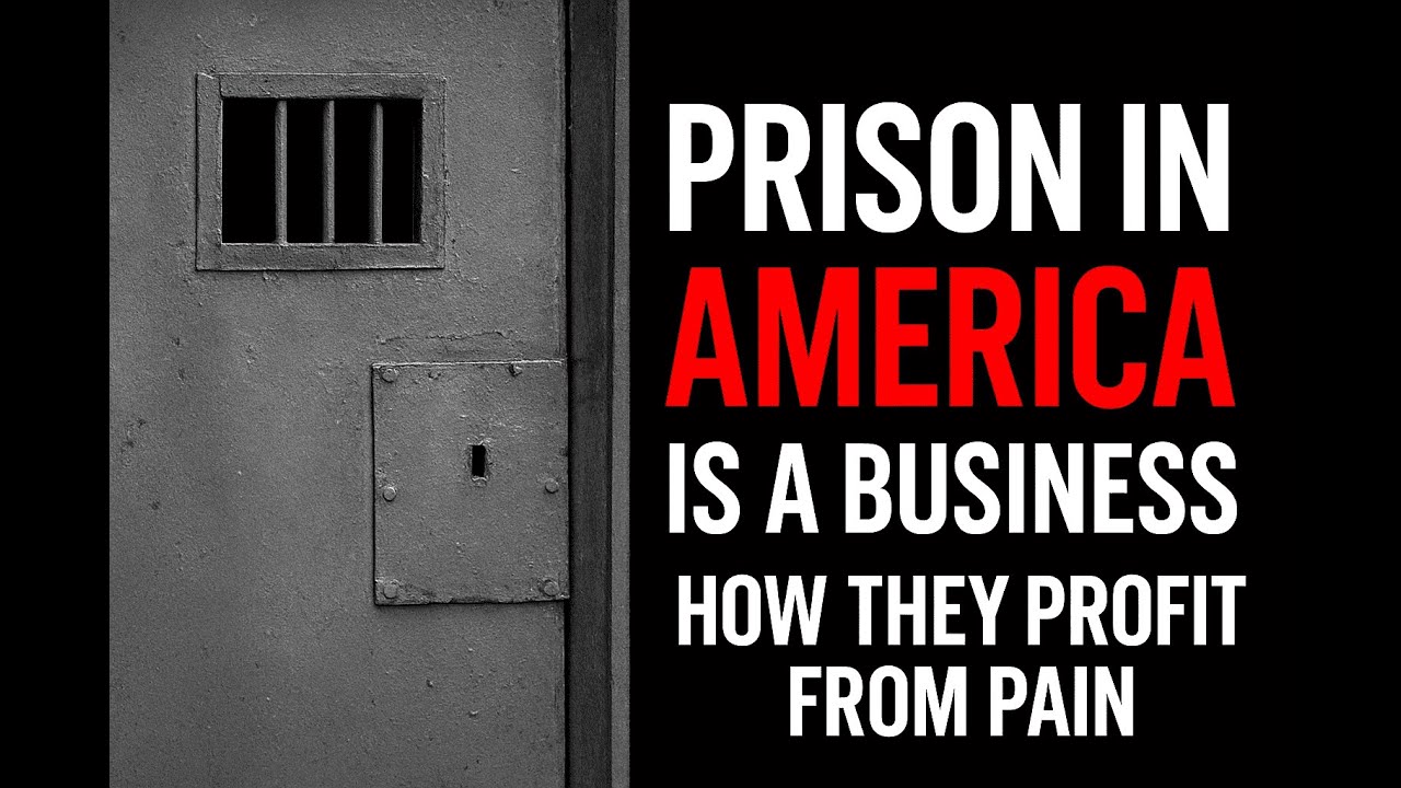 Prison in America Is a Business: How They Profit From Pain (FULL ...