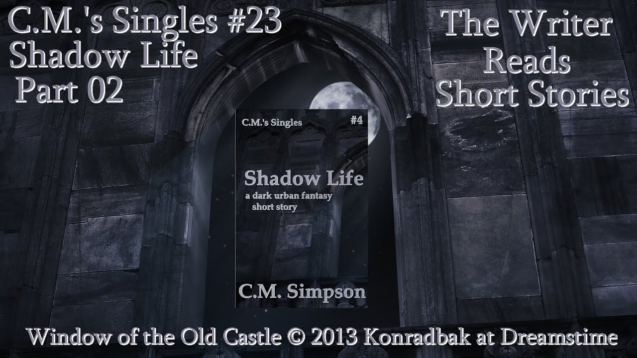 The Writer Reads Short Stories from C.M.’s Singles #23: “Shadow Life ...