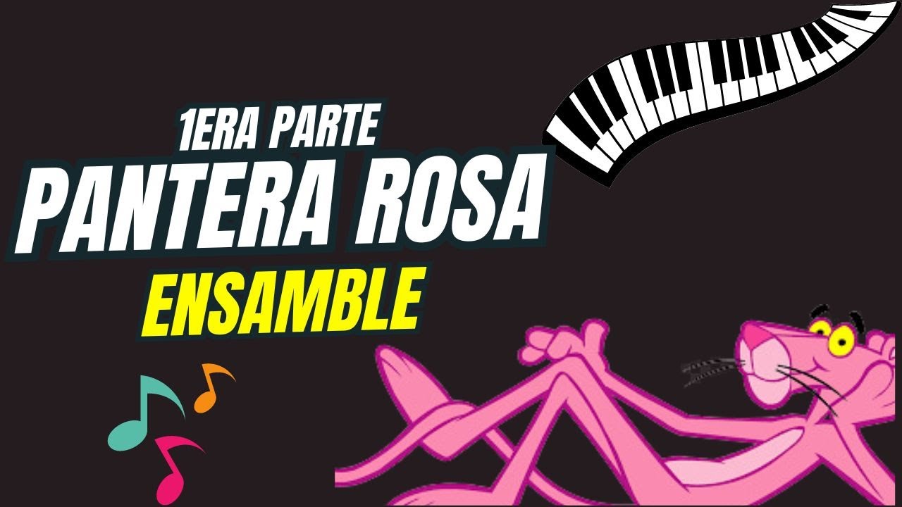 Pantera Rosa | piano 1era parte | ensamble - YouTube