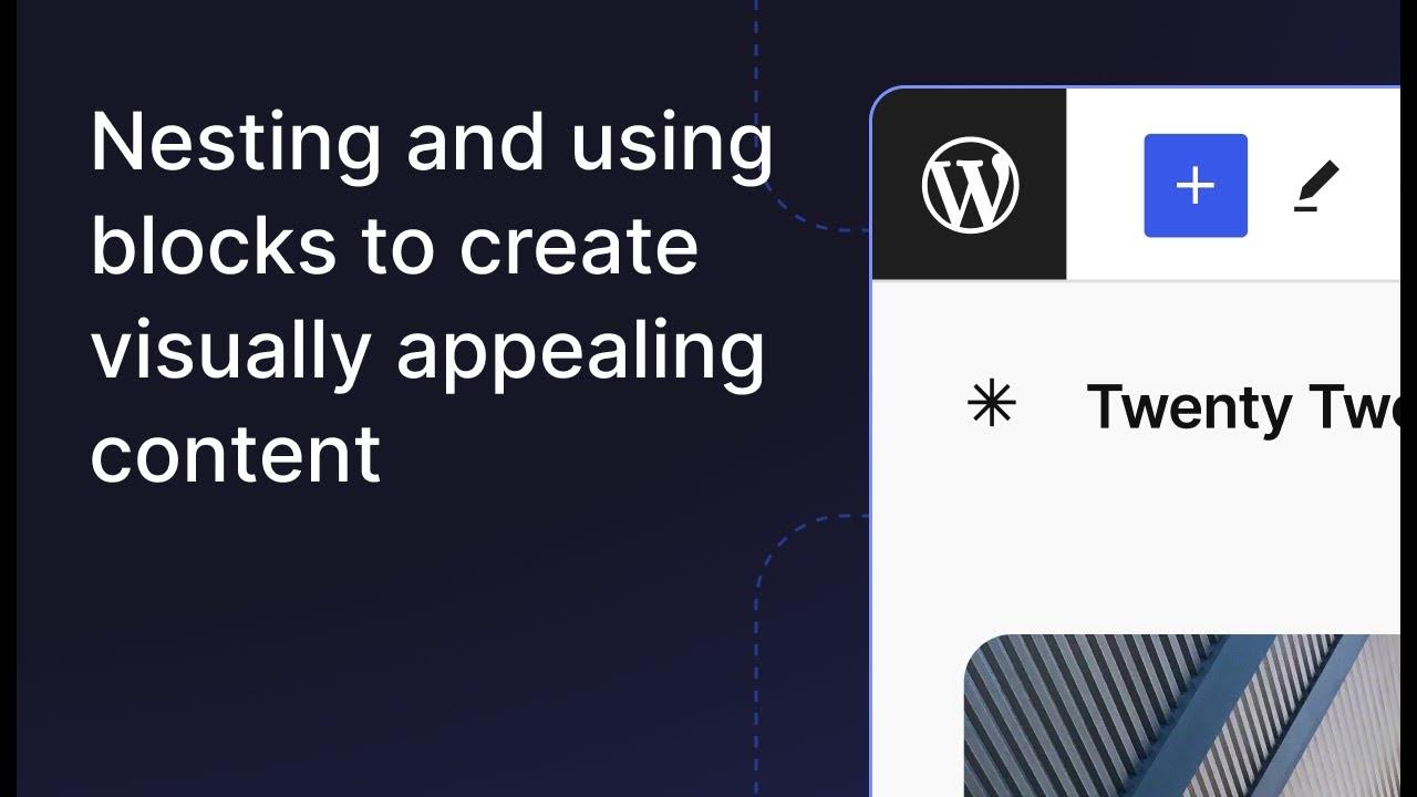 Nesting and using blocks to create visually appealing content - YouTube