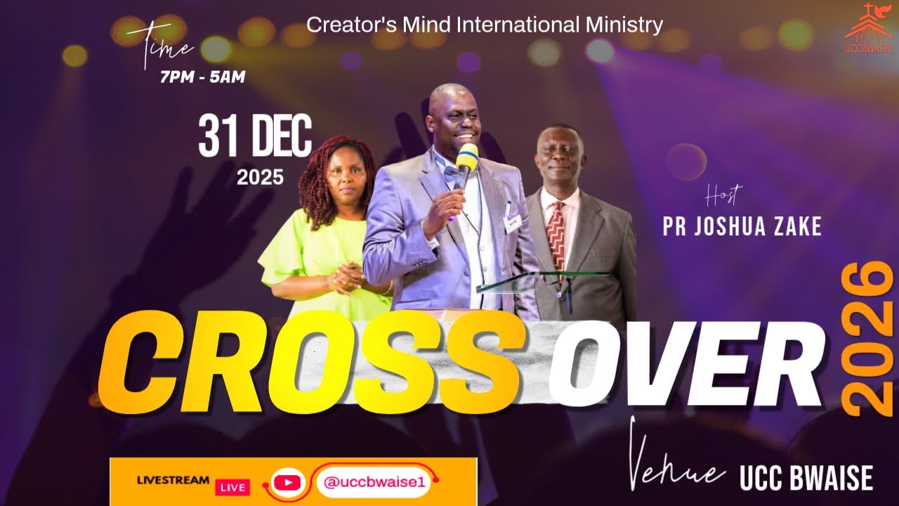 31st.12.2025||CROSS OVER NIGHT SERVICE||@UCC BWAISE - YouTube