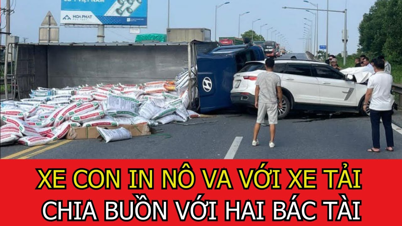 Xe Con In Nô Va Với Xe Tải, Chia Buồn Với Hai Bác Tài (A Car Colliding ...
