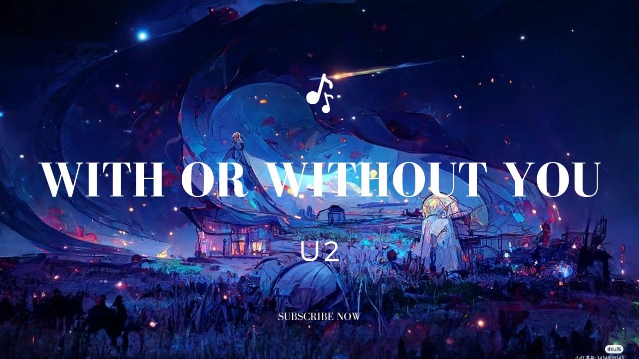 U2 - With Or Without You Lyrics Remastered 4K - YouTube